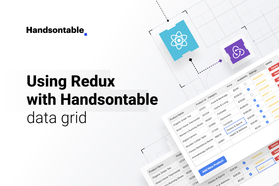 Using Redux with Handsontable data grid - Handsontable news Using Redux with Handsontable data grid - Handsontable news